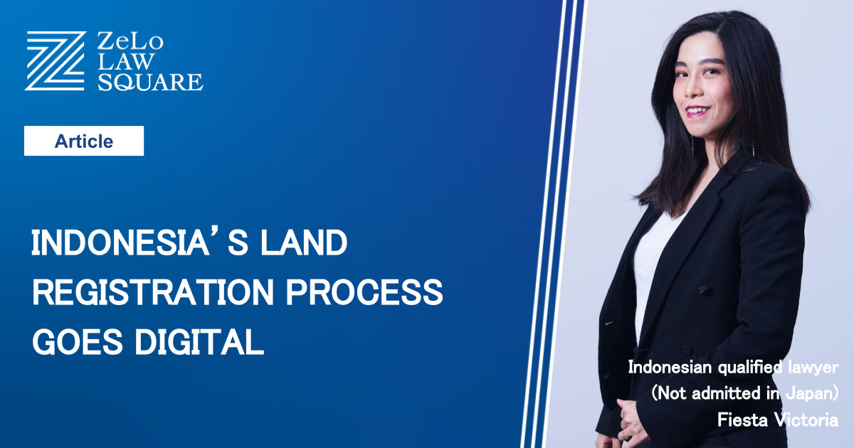 INDONESIA’S LAND REGISTRATION PROCESS GOES DIGITAL | ZeLo